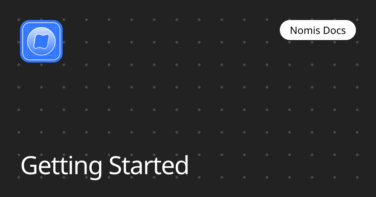 Getting Started @ Nomis Docs Getting Started @ Nomis Docs